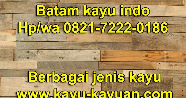 Kayu Broti Batam, 0821-7222-0186 (HP/WA)