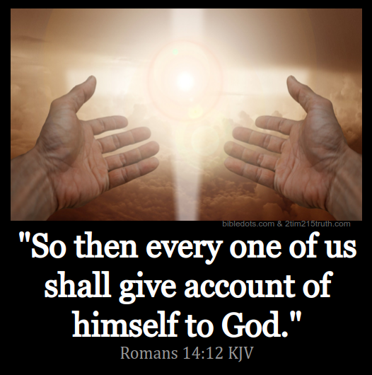 2 Timothy 2:15 Truth: Verse of the Day: Romans 14:12 KJV