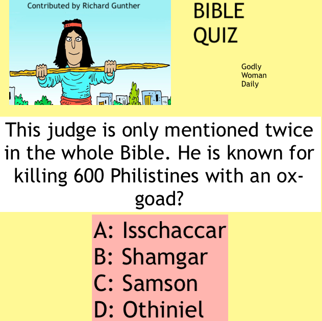 This judge is only mentioned twice in the whole Bible. He is known for ...