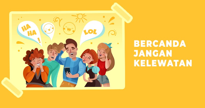 Harus Tau! Inilah 4 Hal Yang Tidak Boleh Dilakukan Saat Bercanda ...