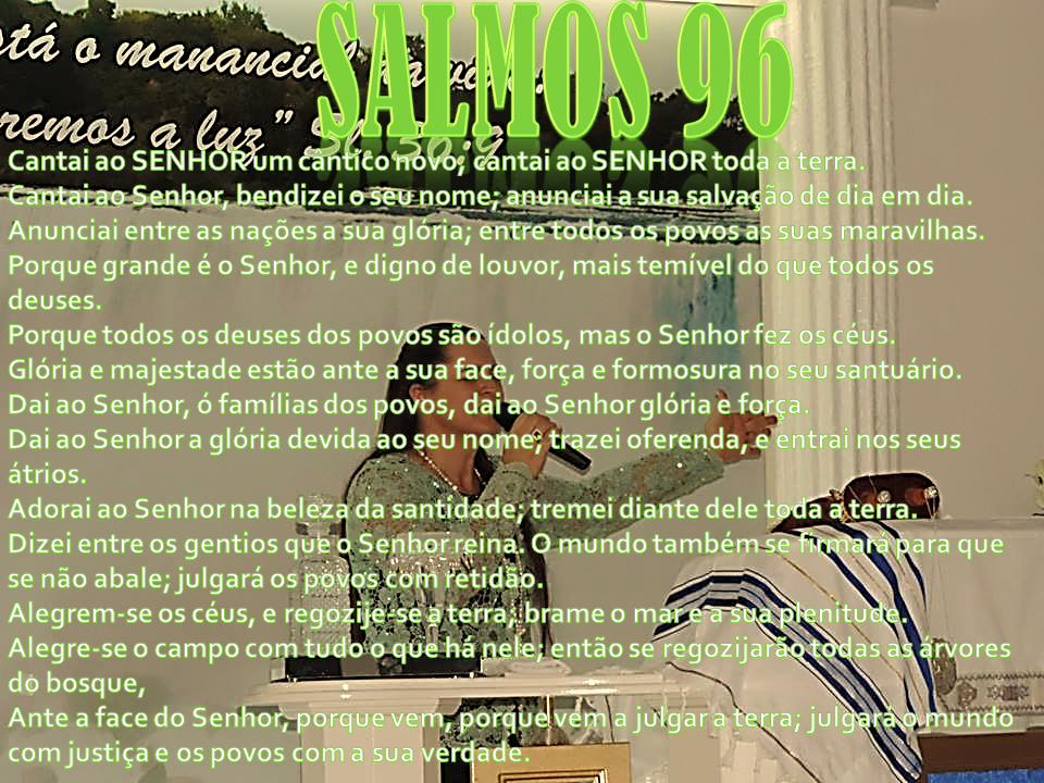 BOM E ABENÇOADO DIA - Devocionais, Mensagens, Oração e Frases: Salmos 96