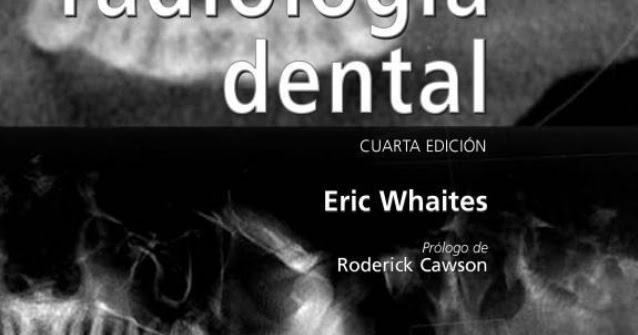 descarga libros fundamentos de radiologia dental cuarta edicion Eric ...