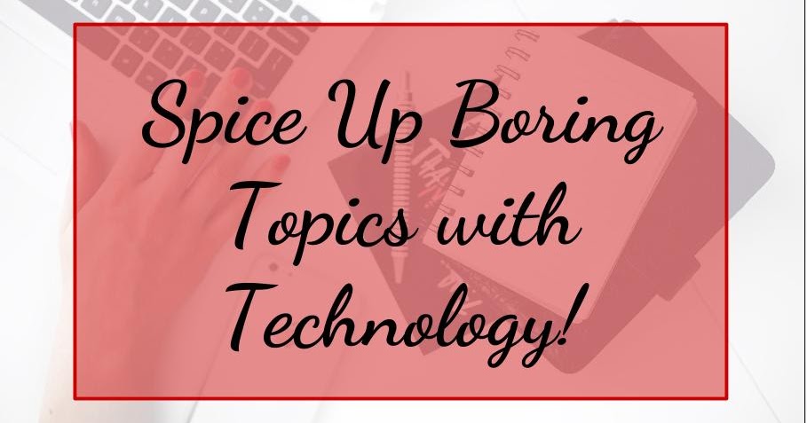 I Teach Science and...: ... Using Technology to Spice up Boring Topics