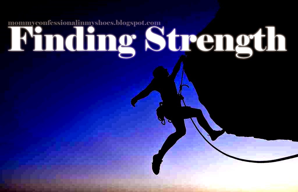 Mommy Confessional: Finding Strength