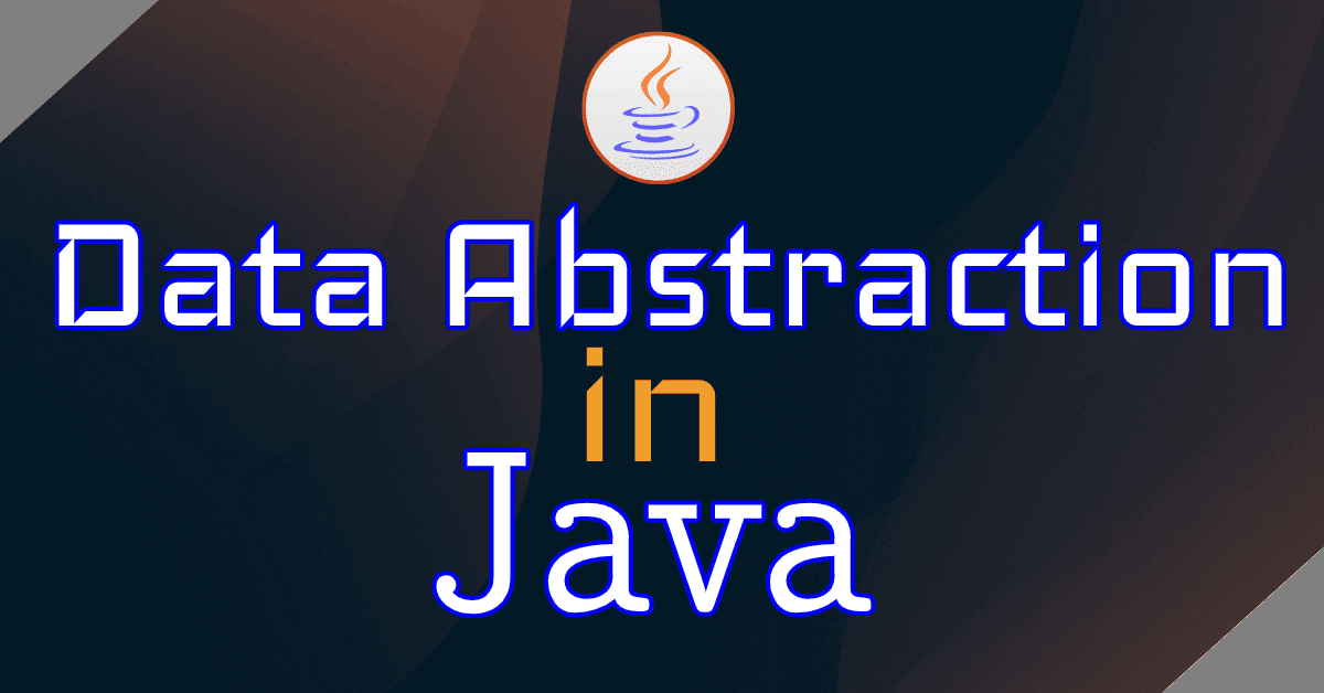 Data Abstraction in Java