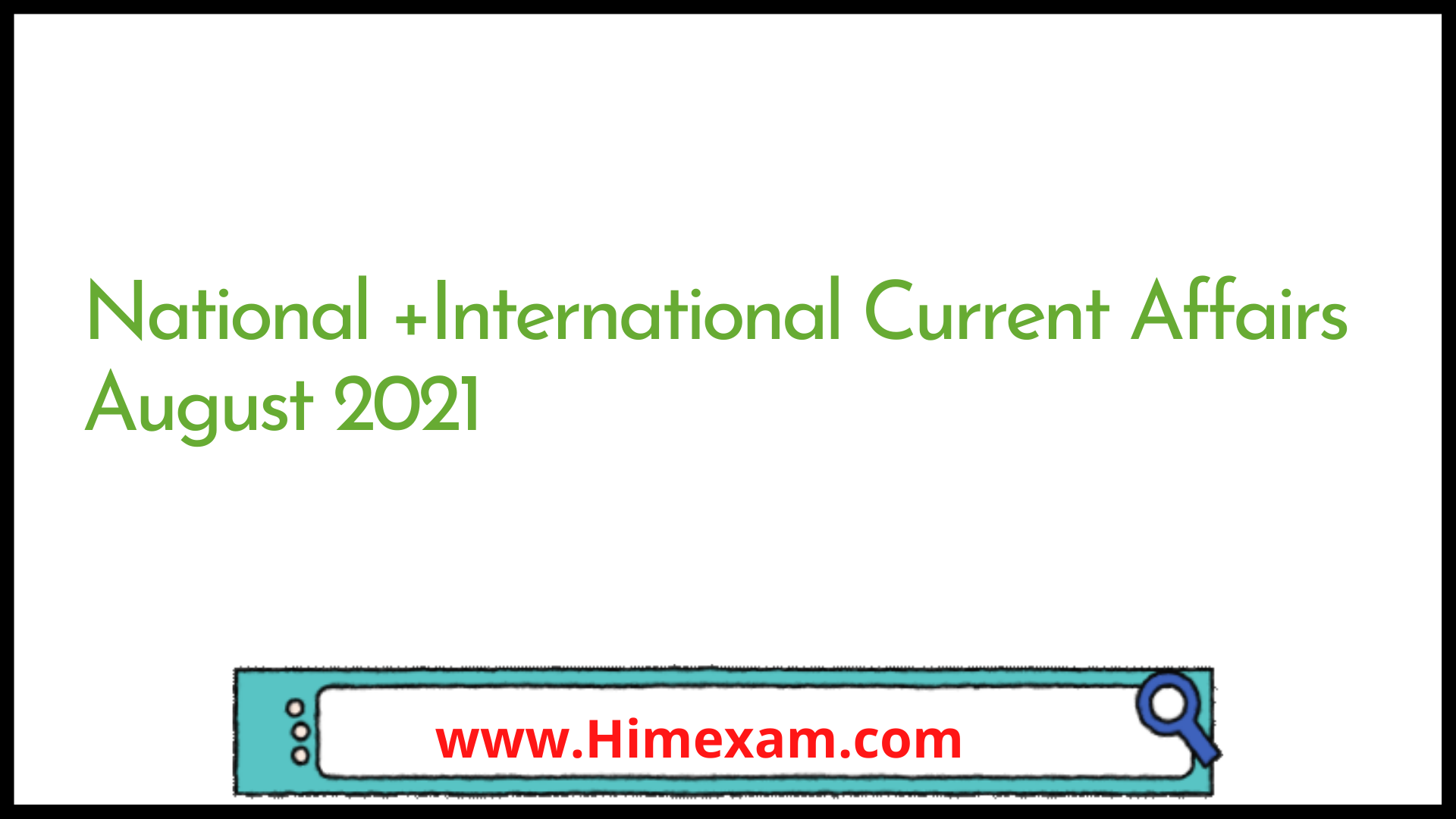 National +International Current Affairs August 2021 - Himexam.com