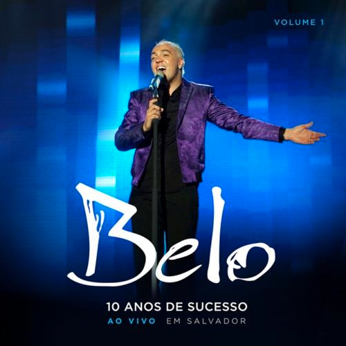 Fã-clube Belo Amor Incomum: CD Belo 10 Anos - Salvador Ao Vivo