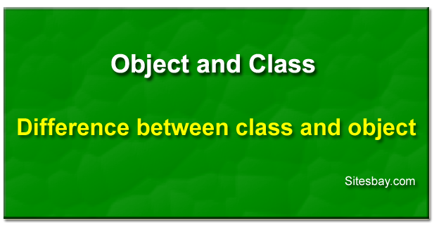 Difference Between Class And Object In C Sitesbay