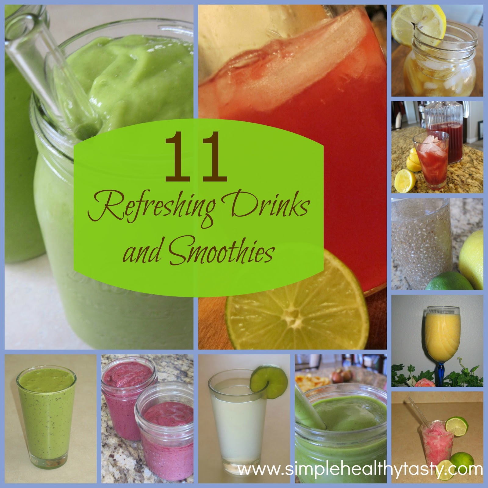 Simple. Healthy. Tasty: 11 Refreshing Drinks and Smoothies