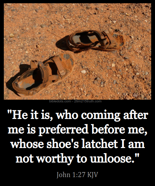 2 Timothy 2:15 Truth: Verse of the Day: John 1:27 KJV