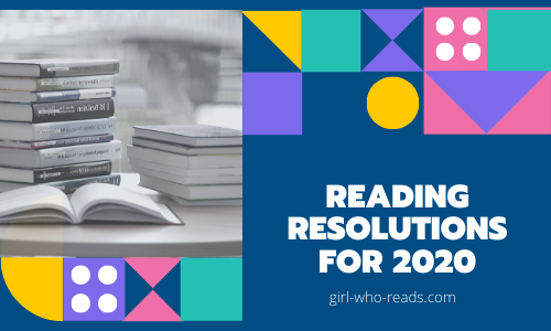 Reading Resolutions for 2020 | Girl Who Reads