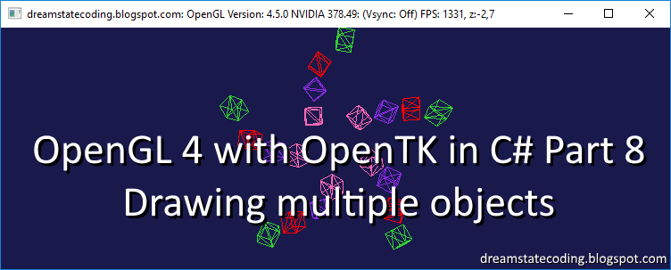 Dreamstate Coding Opengl 4 With Opentk In C Part 8 Drawing Multiple Objects
