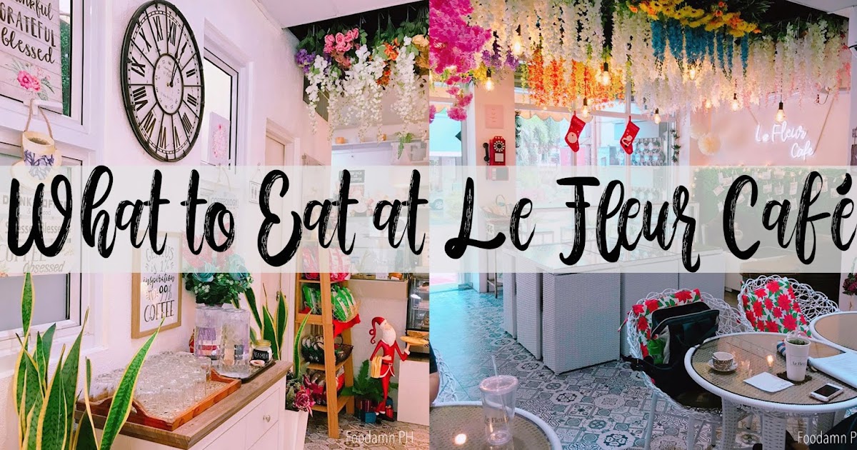 What to Eat at Le Fleur Café PH