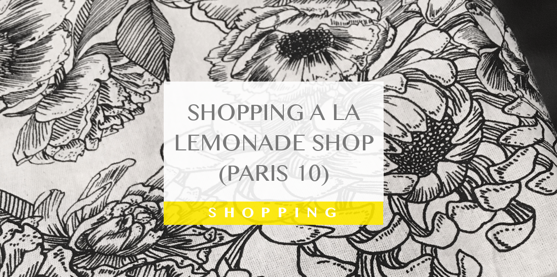 Shopping à la Lemonade Shop (Paris 10ème) - La vie, c'est maintenant.
