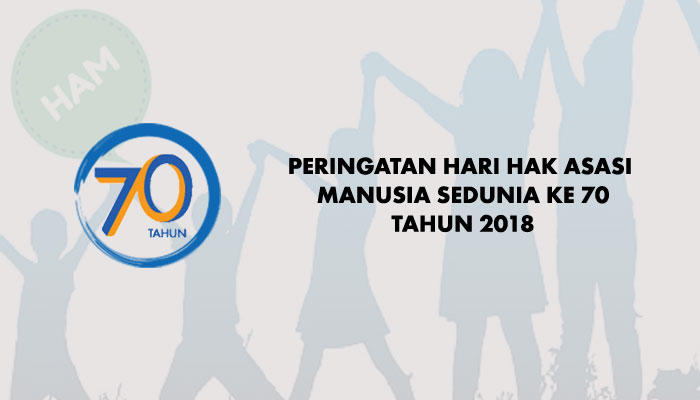 Peringatan Hari HAM Sedunia ke 70 Tahun 2018