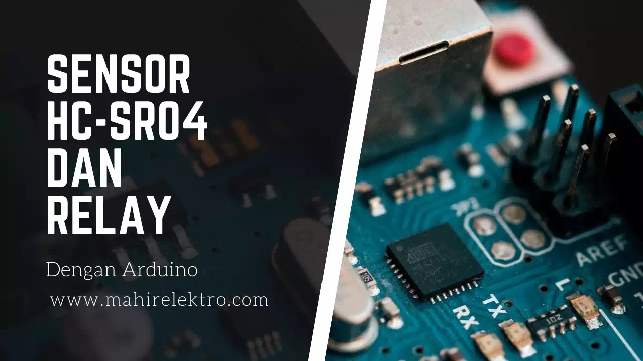 Tutorial Menggunakan Sensor Hc Sr04 Dan Relay Dengan Arduino Mahir Elektro