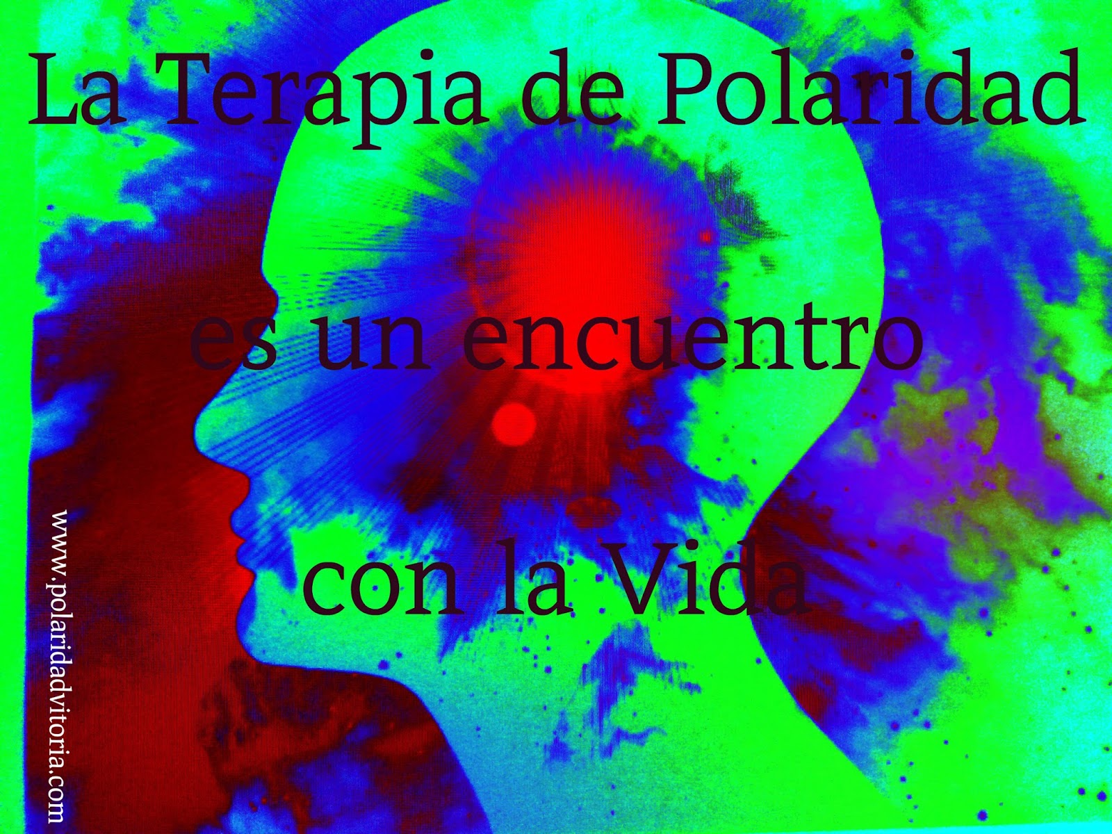 TERAPIA DE POLARIDAD: "La Terapia de Polaridad es un encuentro con la vida" Dr. Stone