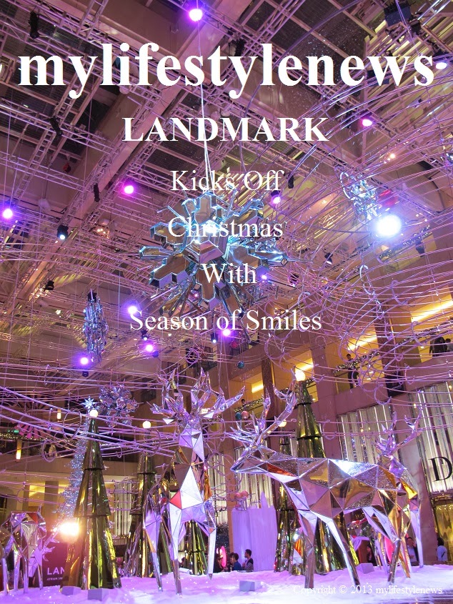 mylifestylenews: LANDMARK Kicks Off Christmas With Season of Smiles