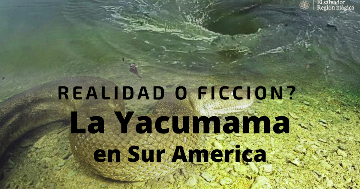 La Yacumama una Leyenda de Sur América, o No? - El Salvador Región Magica