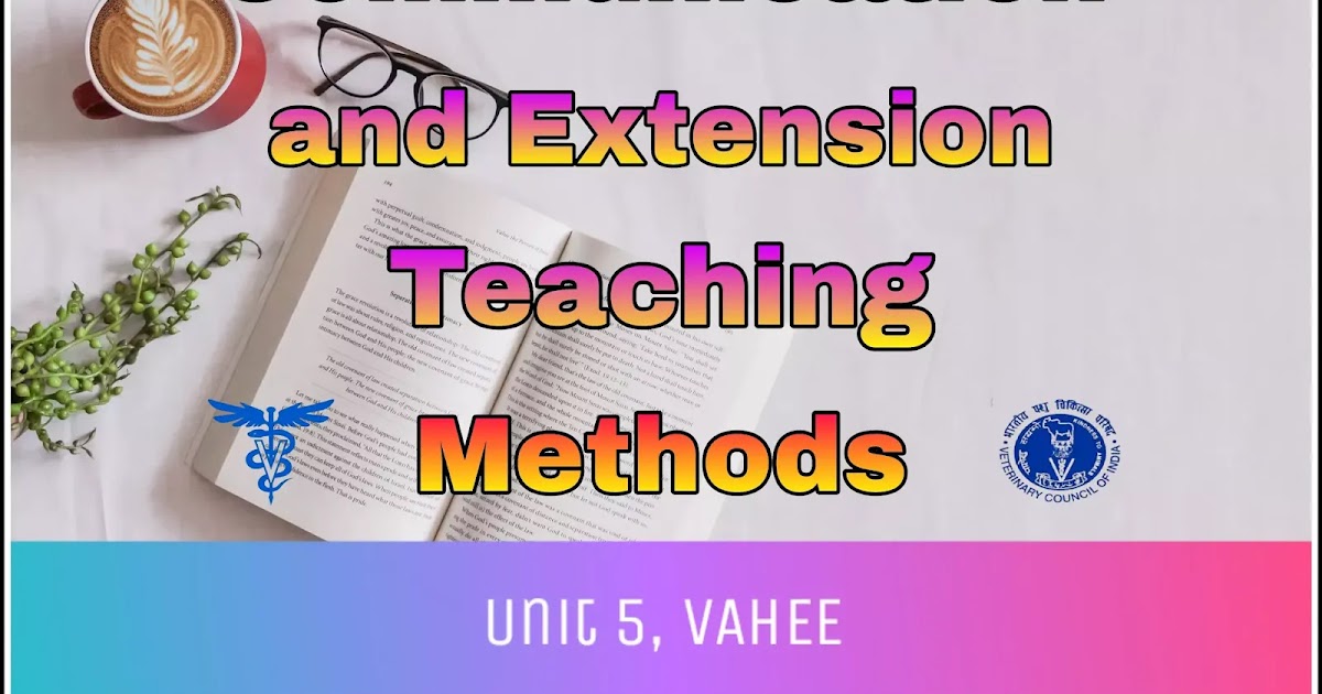 Communication and Extension Teaching Methods.