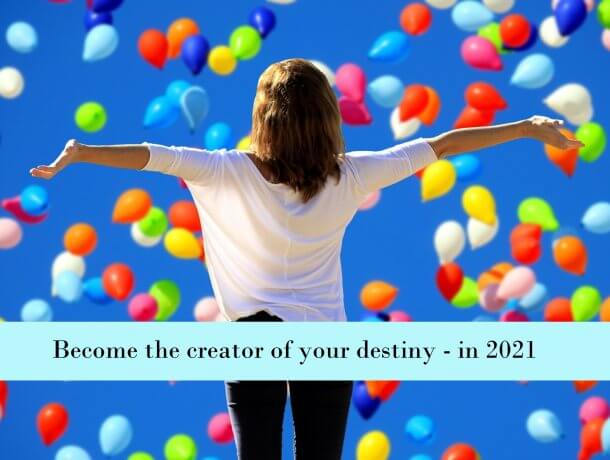 How did you become the creator of your destiny - in 2022