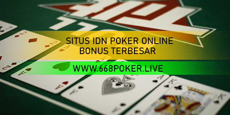 SITUS IDN POKER ONLINE BONUS TERBESAR - Promo 668POKER