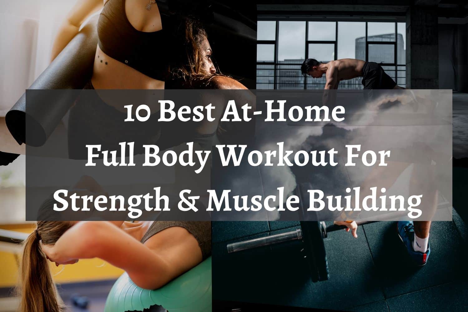 10 At-Home Full Body Workout For Strength & Muscle Building