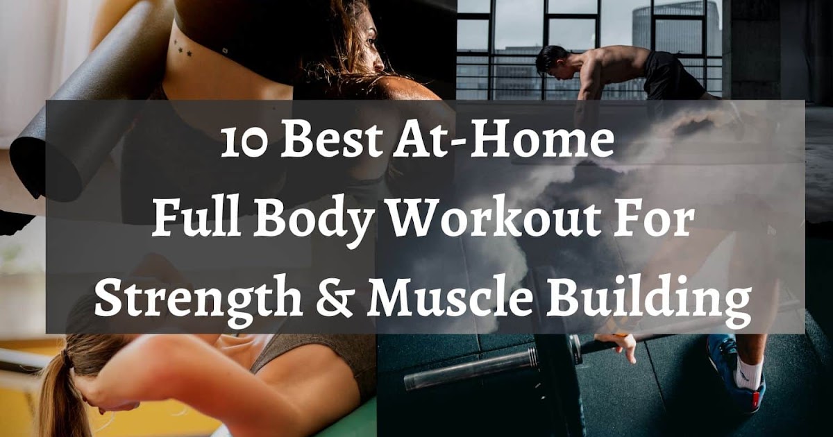 10 At-Home Full Body Workout For Strength & Muscle Building