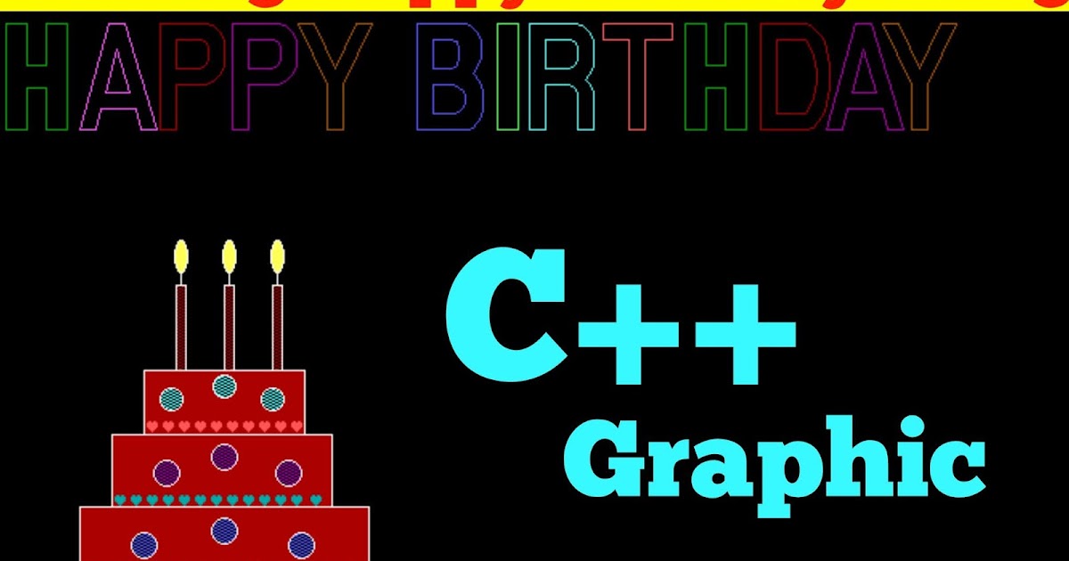 Wishing Happy Birthday using C graphic - ( code studio ) l c++ graphic