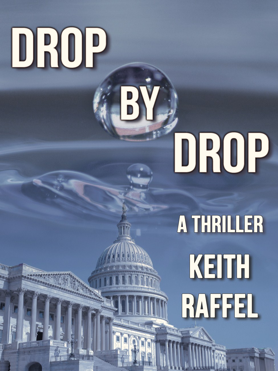 The Rap Sheet: The Story Behind the Story: “Drop By Drop,” by Keith Raffel