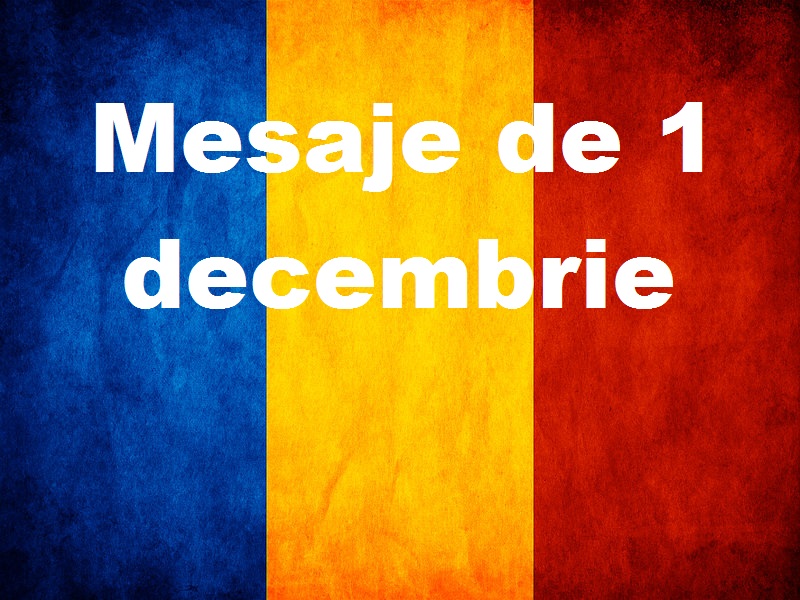 Mesaje de 1 decembrie - Urari Ziua Nationala