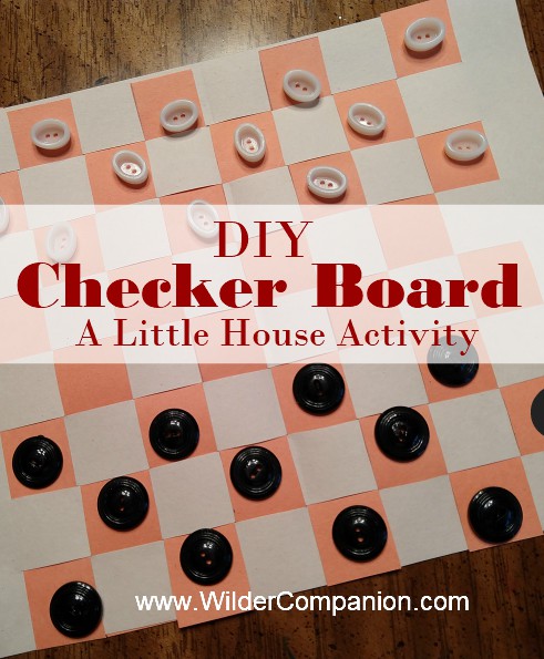 Pa's Homemade Checker Board - The Laura Ingalls Wilder Companion