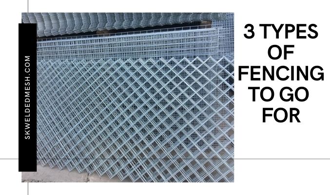 SK Weldedmesh - Fence Manufacturer and Supplier India: 3 Types of ...