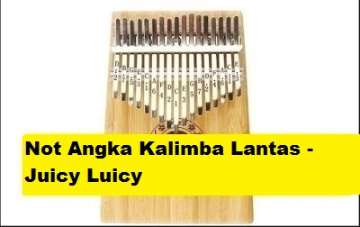 Not Angka Kalimba Lantas - Juicy Luicy - CalonPintar.Com