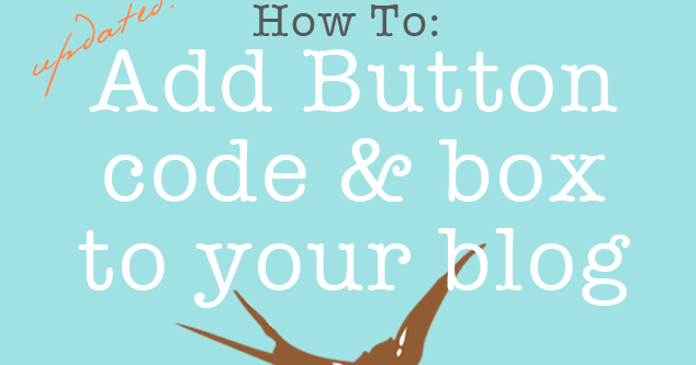 Blog Guidebook: How To Add Button Code & Code Box To Your Blog