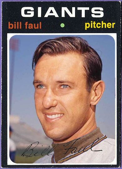 WHEN TOPPS HAD (BASE)BALLS!: NOT REALLY MISSING IN ACTION- 1971 BILL FAUL