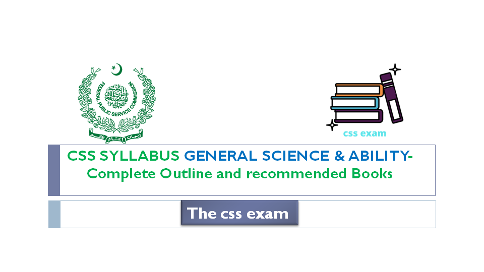 Css Syllabus General Science And Ability Complete Outline And Recommended Books