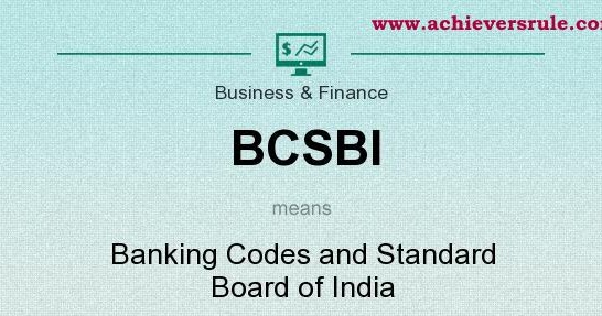 BCSBI - Banking Codes and Standard Board of India