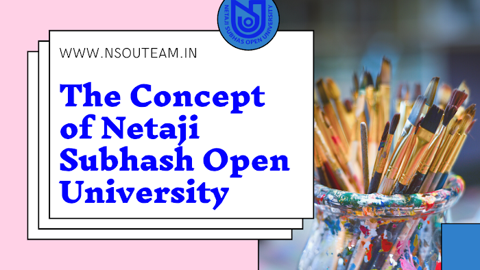 The Concept Of Netaji Subhas Open University Total Concept Of Netaji Subhas Open University