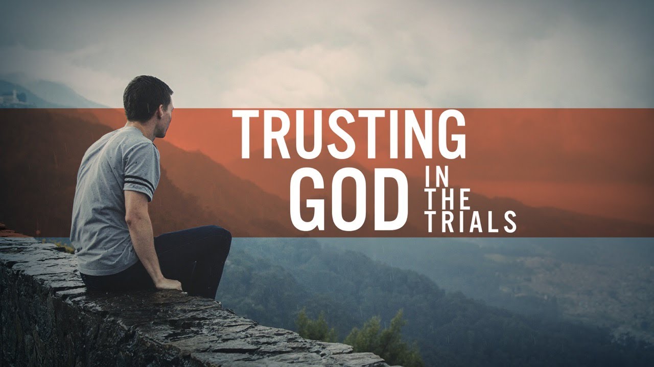 New Cloud ministries: TRIALS AND TRUSTING GOD