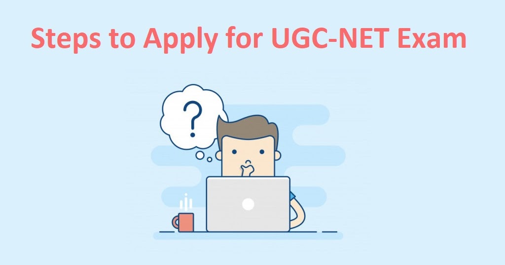 Important Steps to Apply for UGC NET Exam 2019