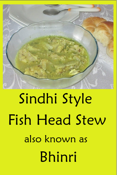 Shobha's Food Mazaa: FISH HEAD STEW / CURRY ( Sindhi Recipe Bhinri )