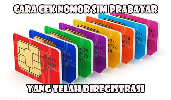 Cara Cek Nomor SIM Prabayar Yang Telah Diregistrasi