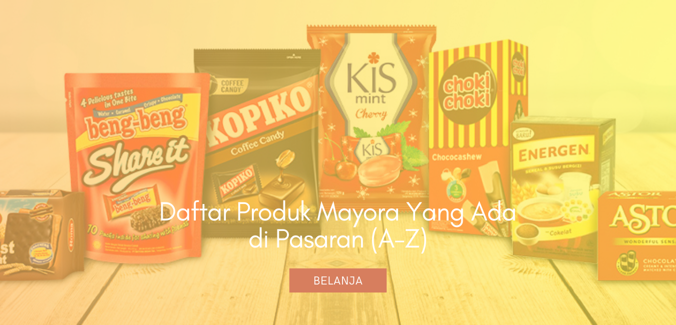 Inilah Daftar Produk Mayora Yang Ada di Pasaran (A-Z) - Caricara.web.id
