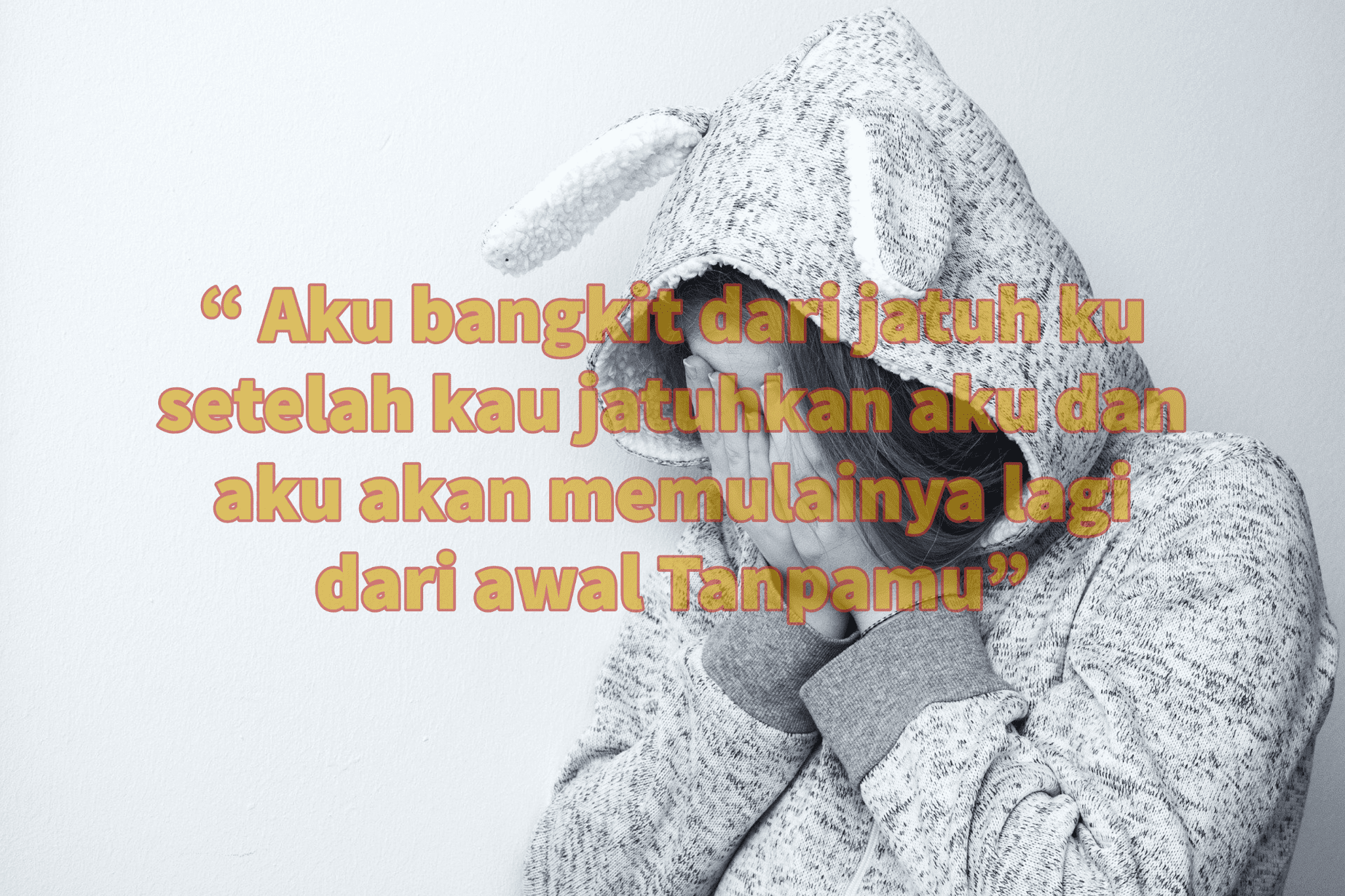 13+ Kata Kata Galau Dijamin Move On Cepet!