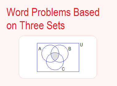 10 Math Problems: Word Problems based on Three Sets