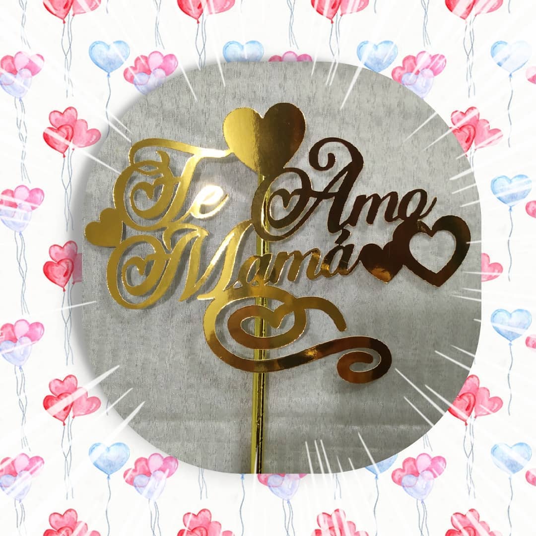 Topper Metalizado Personalizado Te Amo Mamá - Mis Toppers Tus Toppers