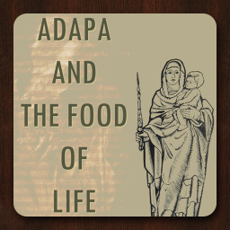 WORLD TIME LINE CHANNEL: ADAPA AND THE FOOD OF LIFE