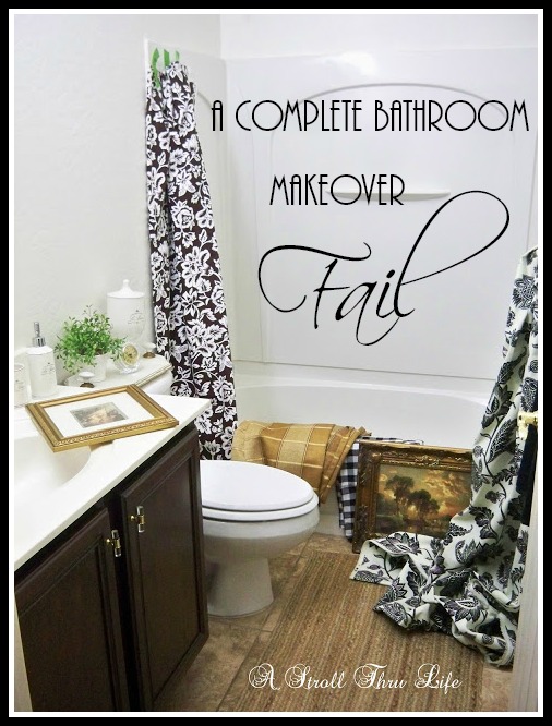 A Complete Bathroom Makeover FAIL - A Stroll Thru Life