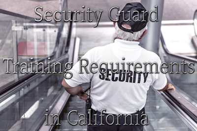 Security Guard Training Requirements in California